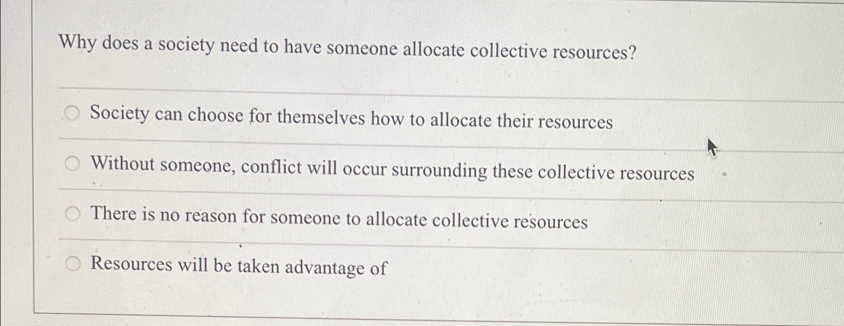 Solved Why does a society need to have someone allocate | Chegg.com