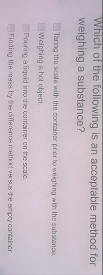 Solved Which of the following is an acceptable method for | Chegg.com