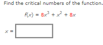 Solved critical number f(x)=8x3+x2+8xx= | Chegg.com