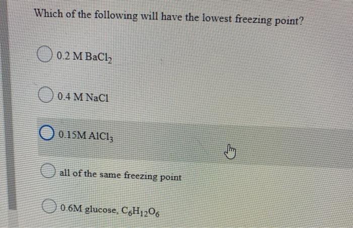 Solved Which of the following will have the lowest freezing | Chegg.com
