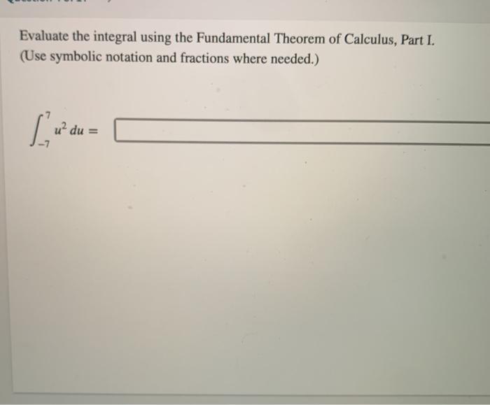 Solved Evaluate the integral using the Fundamental Theorem | Chegg.com