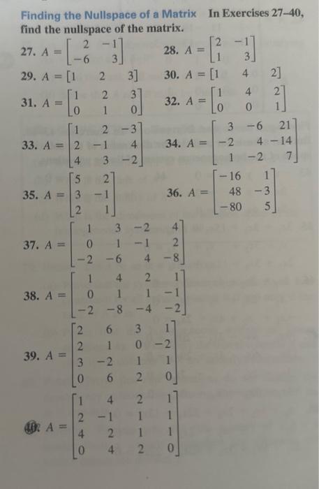 Solved Finding the Nullspace of a Matrix In Exercises 27-40, | Chegg.com