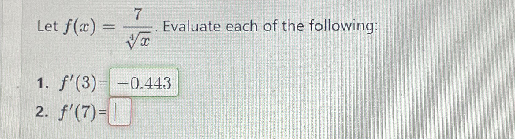 Solved Let f(x)=7x4. ﻿Evaluate each of the | Chegg.com