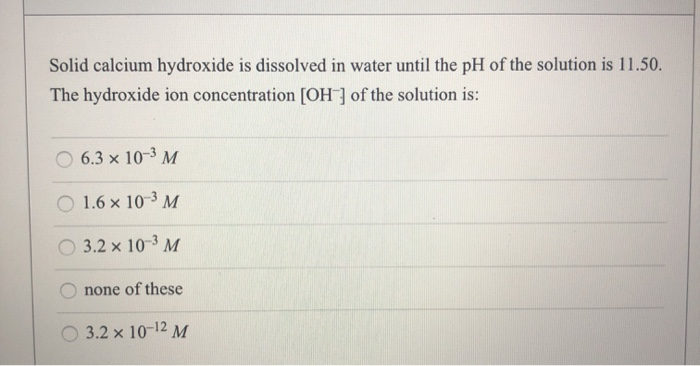 Solved Solid calcium hydroxide is dissolved in water until | Chegg.com