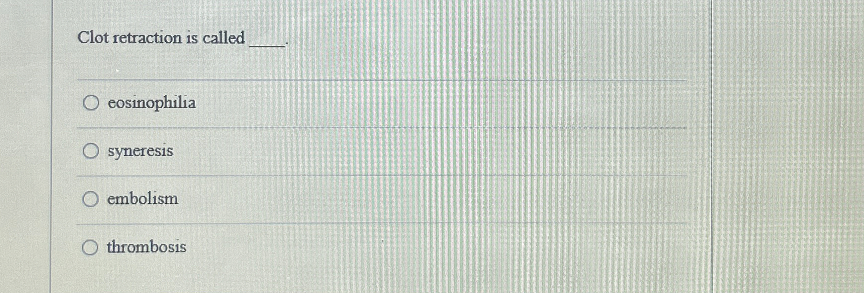 Solved Clot retraction is | Chegg.com