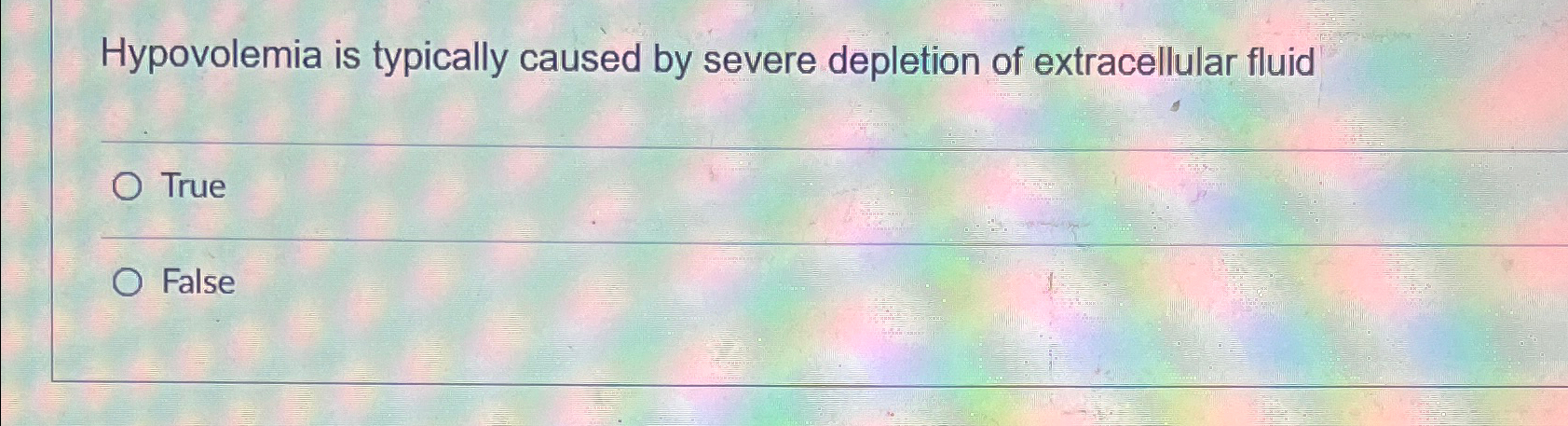 Solved Hypovolemia is typically caused by severe depletion | Chegg.com