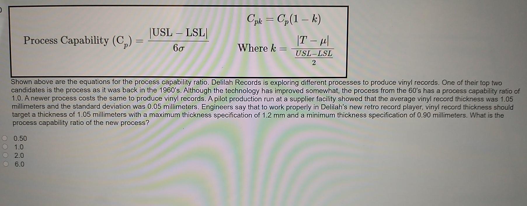 Solved Process Capability (Cp) = USL - LSL 60 Cpk = Cp(1 – | Chegg.com