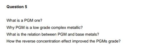 Solved What is a PGM ore? Why PGM is a low grade complex | Chegg.com