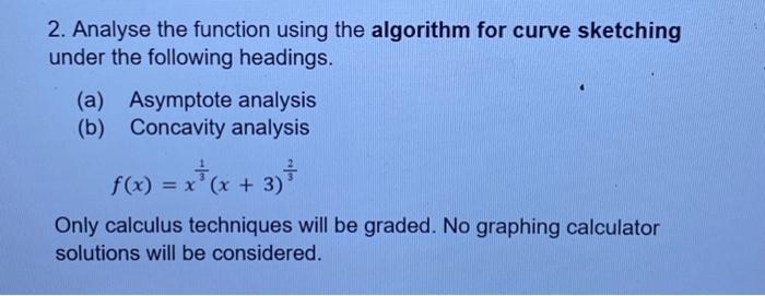 Solved 2. Analyse the function using the algorithm for curve | Chegg.com