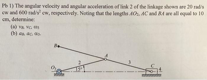 Pb 1) The angular velocity and angular acceleration | Chegg.com