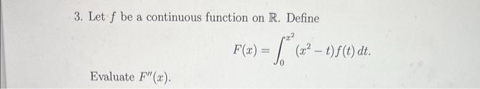 Solved 3. Let f be a continuous function on R. Define | Chegg.com