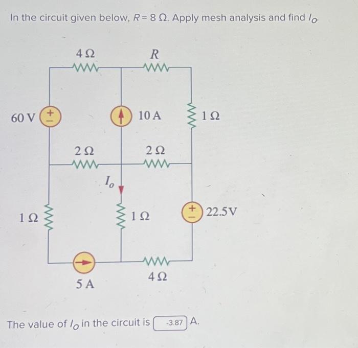 Solved In the circuit given below, R= 8 Ω. Apply mesh | Chegg.com