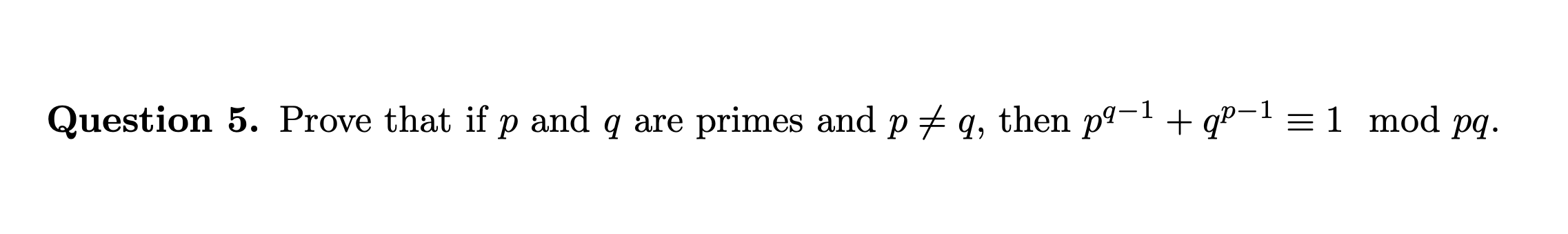 Solved Question 5. ﻿Prove that if p ﻿and q ﻿are primes and | Chegg.com