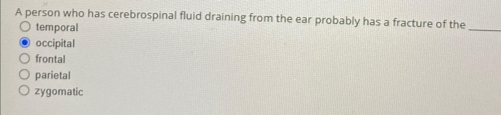 Solved A person who has cerebrospinal fluid draining from | Chegg.com