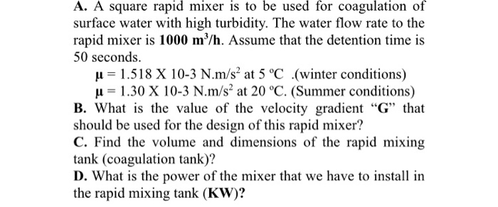 Solved A. A square rapid mixer is to be used for coagulation | Chegg.com