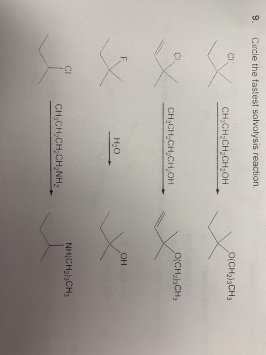 Solved 9. Circle the fastest solvolysis reaction. сі / | Chegg.com