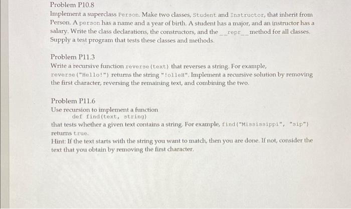 Solved Problem P10.8 Implement a superclass Person. Make two | Chegg.com