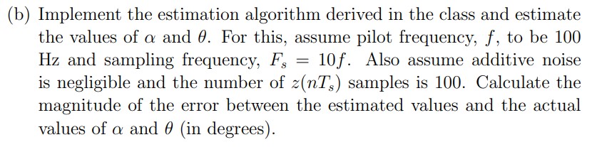 Solved (b) ﻿Implement the estimation algorithm derived in | Chegg.com