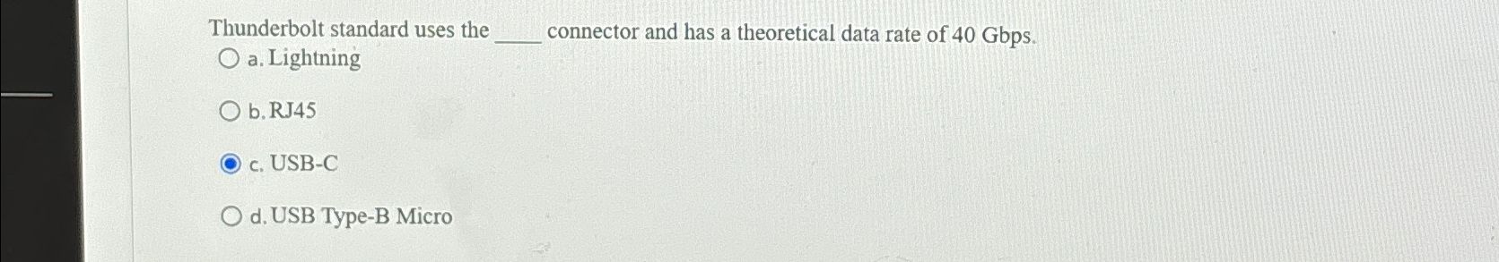 Solved Thunderbolt standard uses the connector and has a | Chegg.com