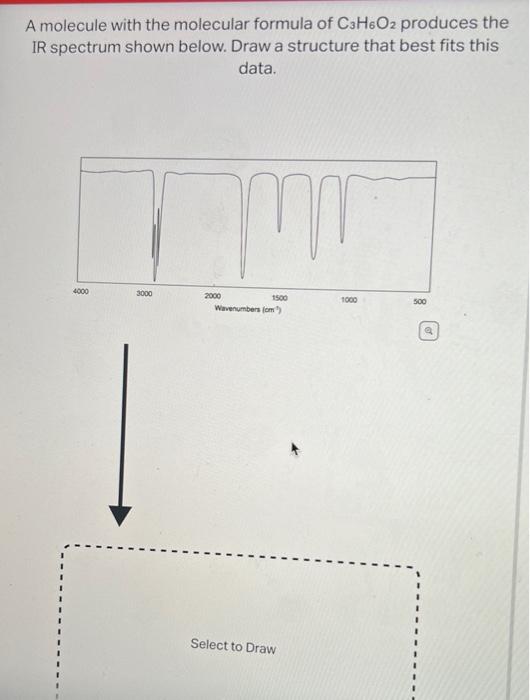 Solved A molecule with the molecular formula of C3H6O2 | Chegg.com