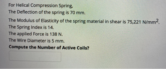 Solved For Helical Compression Spring, The Deflection of the | Chegg.com