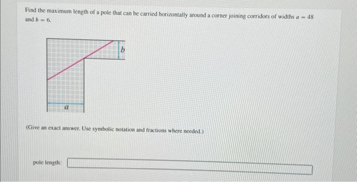 Solved Find the maximum length of a pole that can be carried | Chegg.com