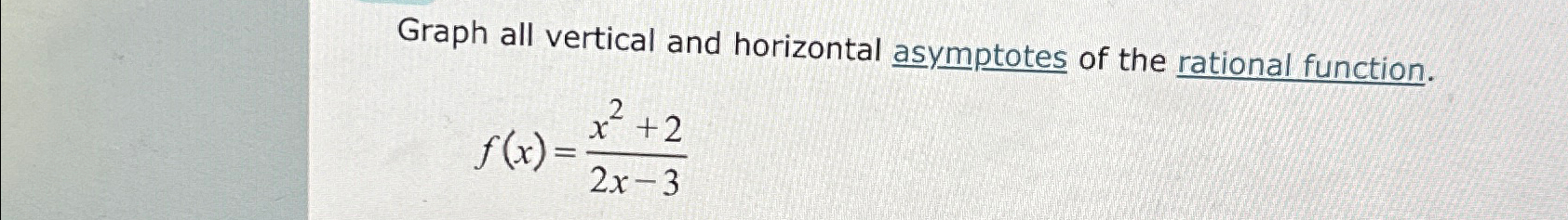 Solved Graph all vertical and horizontal asymptotes of the | Chegg.com