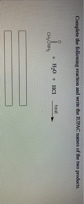 Solved Complete the following reaction and write the IUPAC | Chegg.com