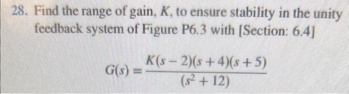 Solved 28. Find the range of gain, K, to ensure stability in | Chegg.com