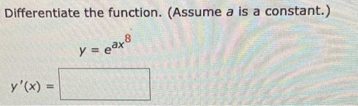 Solved Differentiate the function. (Assume a is a constant.) | Chegg.com