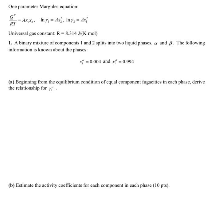 Solved One parameter Margules equation: = Axxz, In y = Axz, | Chegg.com