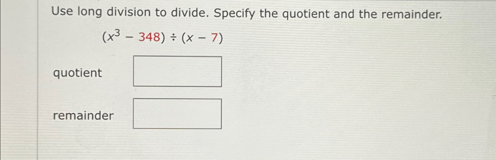 Solved Use long division to divide. Specify the quotient and | Chegg.com
