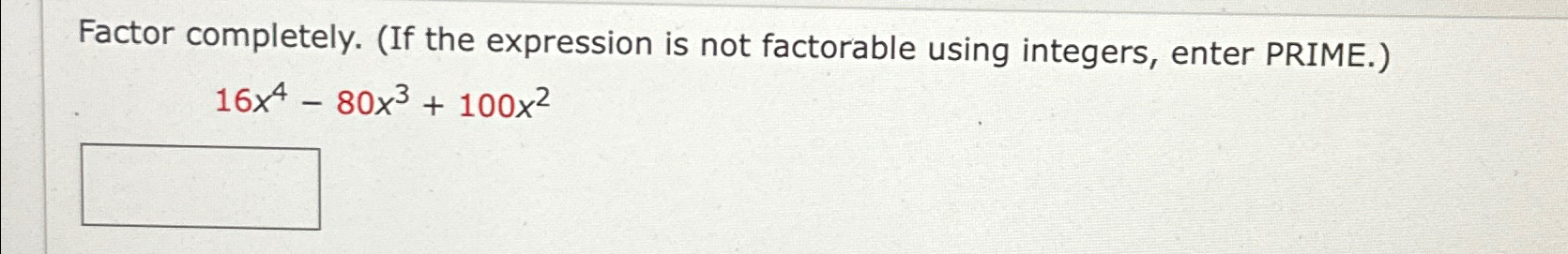 Solved Factor completely. (If the expression is not | Chegg.com