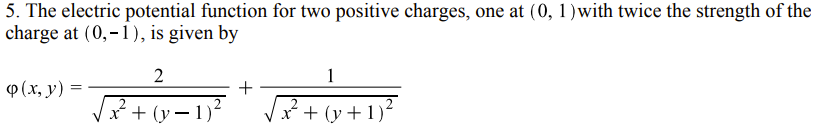 Solved The electric potential function for two positive | Chegg.com