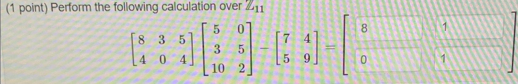 Solved (1 ﻿point) ﻿Perform the following calculation over | Chegg.com