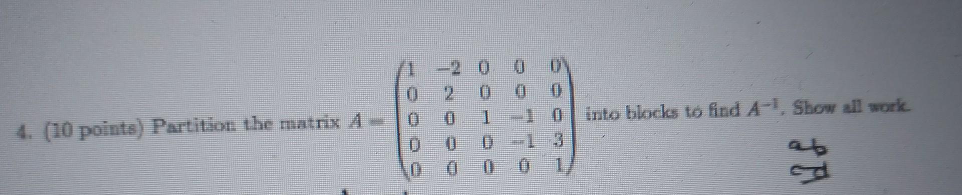 Solved 4. (10 points) Partition the matrix | Chegg.com