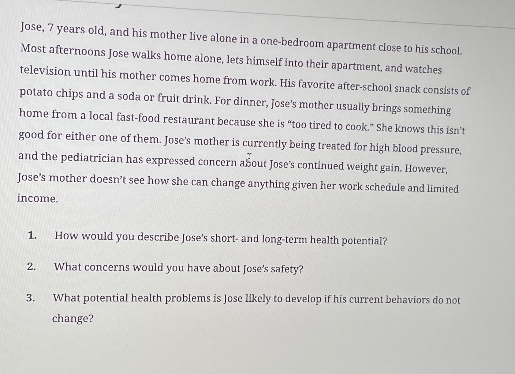 Solved Jose, 7 ﻿years old, and his mother live alone in a | Chegg.com