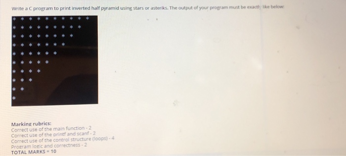 Solved Write a C program to print inverted half pyramid | Chegg.com