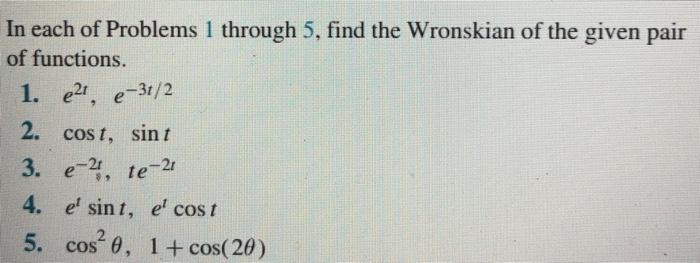 Solved In each of Problems 1 through 5, find the Wronskian | Chegg.com