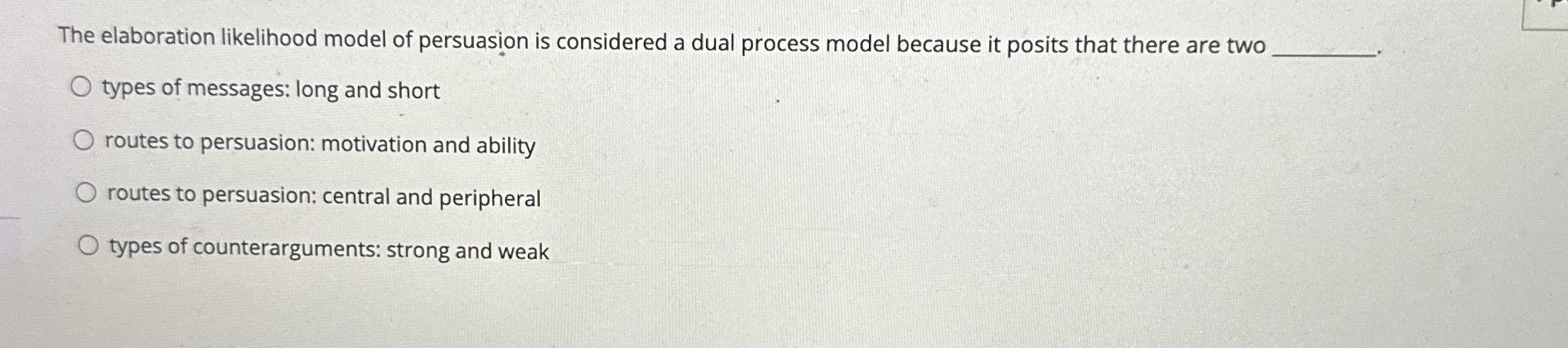 Solved The elaboration likelihood model of persuasion is | Chegg.com