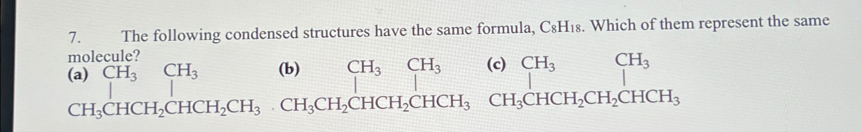 Solved The following condensed structures have the same | Chegg.com
