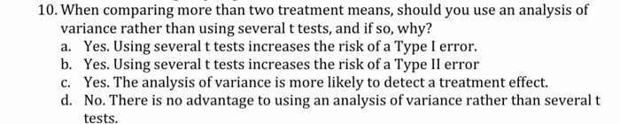 Solved 10. When comparing more than two treatment means, | Chegg.com