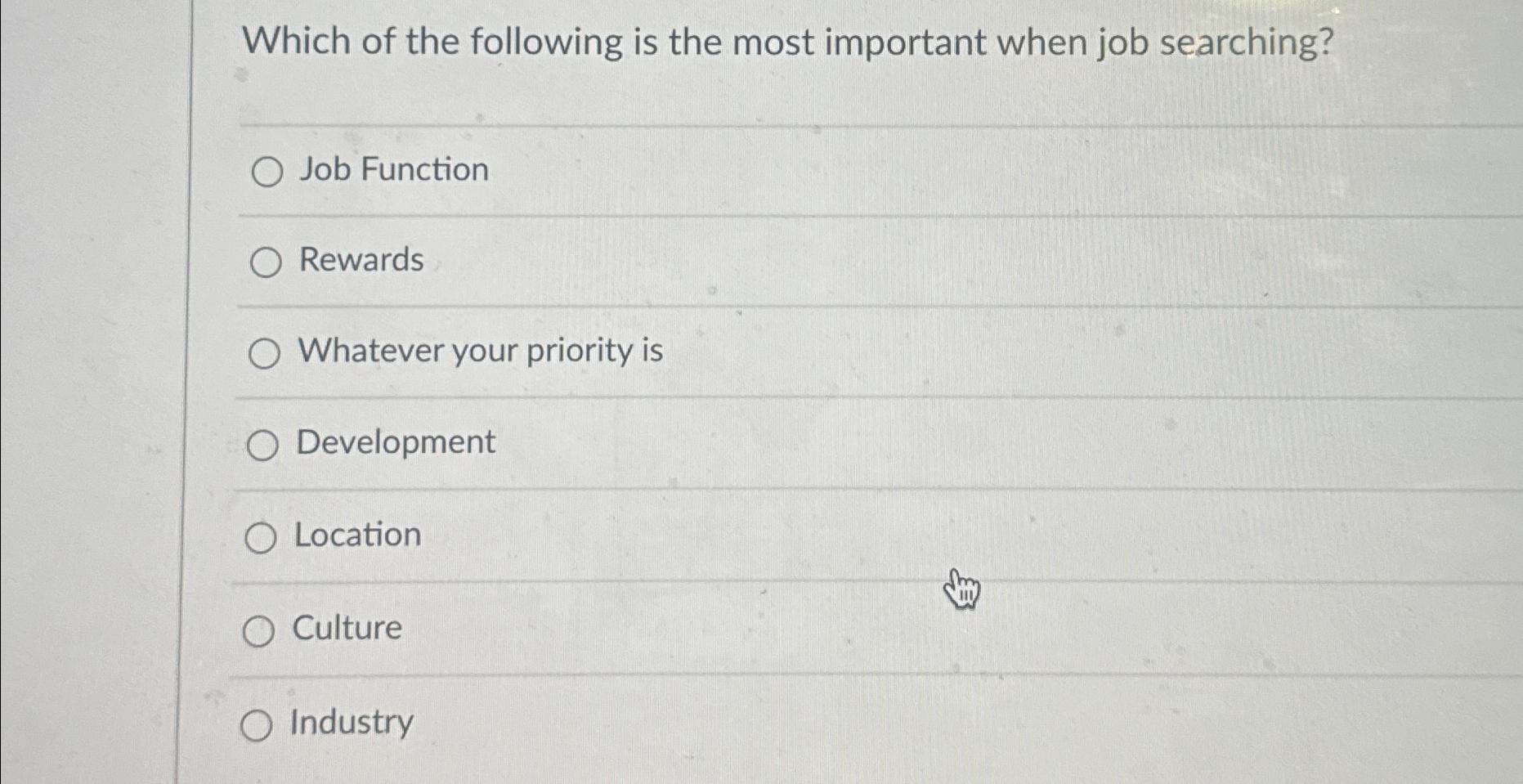 Solved Which of the following is the most important when job | Chegg.com