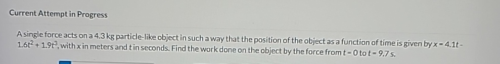 Solved Current Attempt in ProgressA single force acts on a | Chegg.com