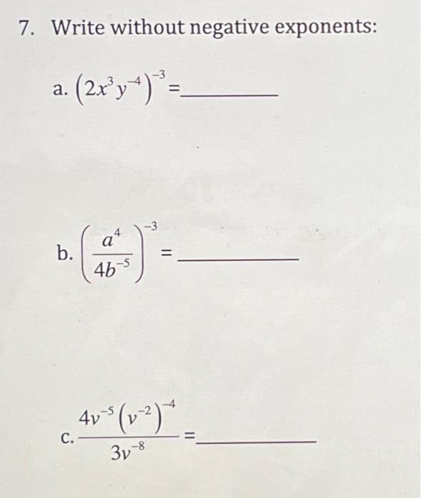 Solved 7. Write without negative exponents: a. (2x³y ¹)³= -3 | Chegg.com