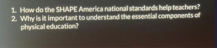 Solved 1. How do the SHAPE America national standards help | Chegg.com