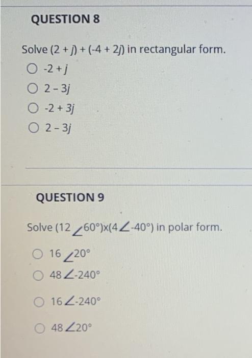 Solved QUESTION 8 Solve (2 + ) + (-4 + 2)) in rectangular | Chegg.com