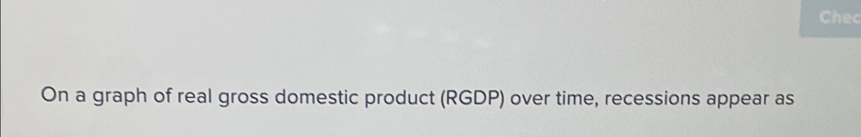 Solved On a graph of real gross domestic product (RGDP) | Chegg.com