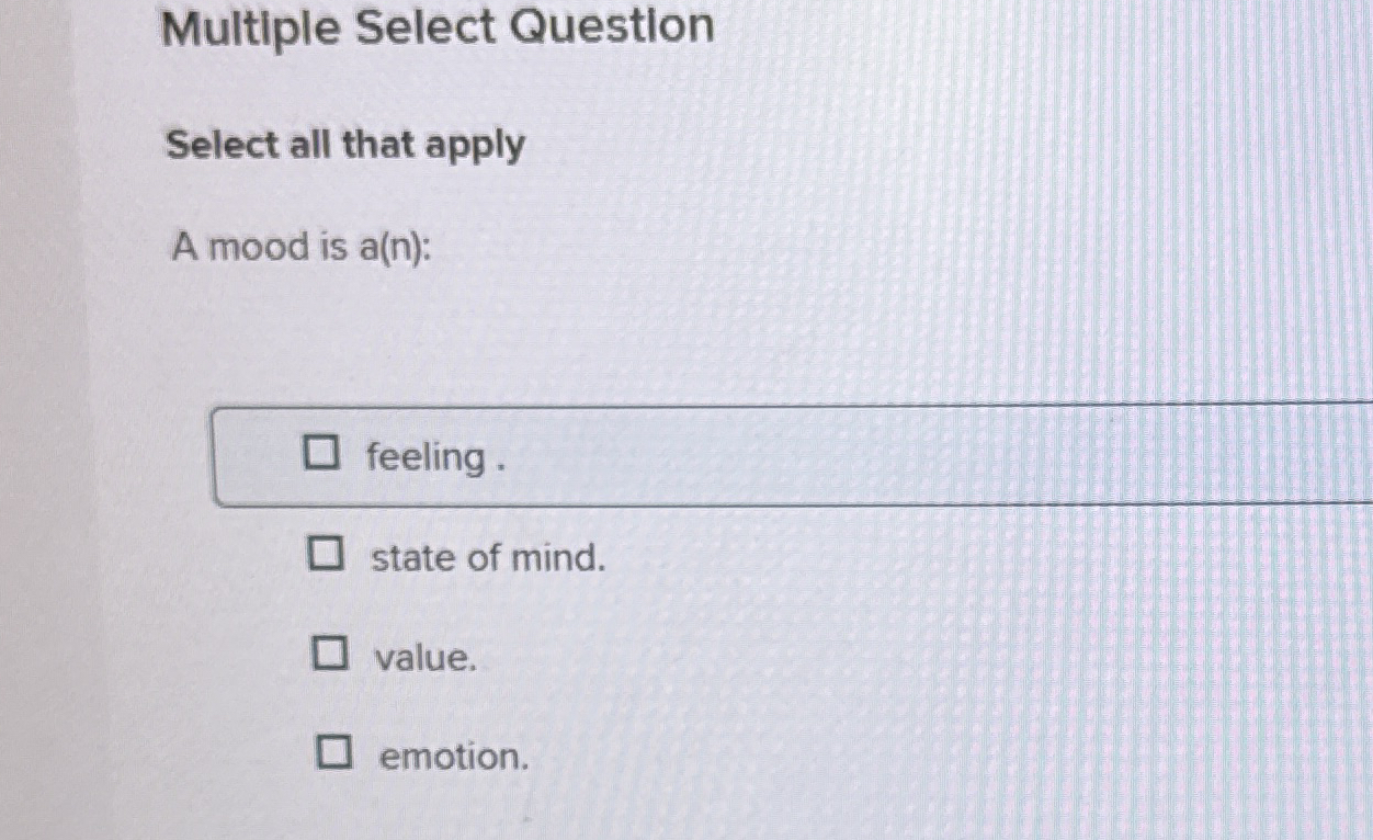 Multiple Select QuestionSelect all that applyA mood | Chegg.com