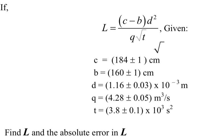 Solved L=qt(c−b)d2, Given: | Chegg.com